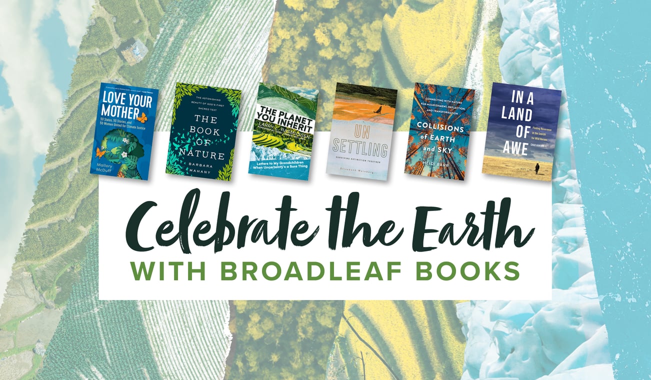 14 Books to Celebrate the Earth with Broadleaf Books