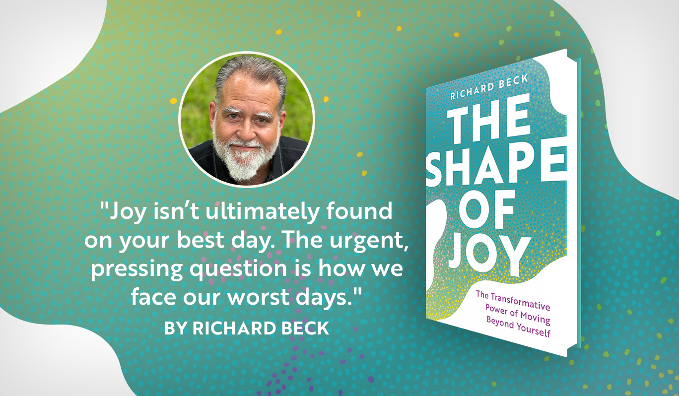 Joy Isn’t Found on Your Best Day