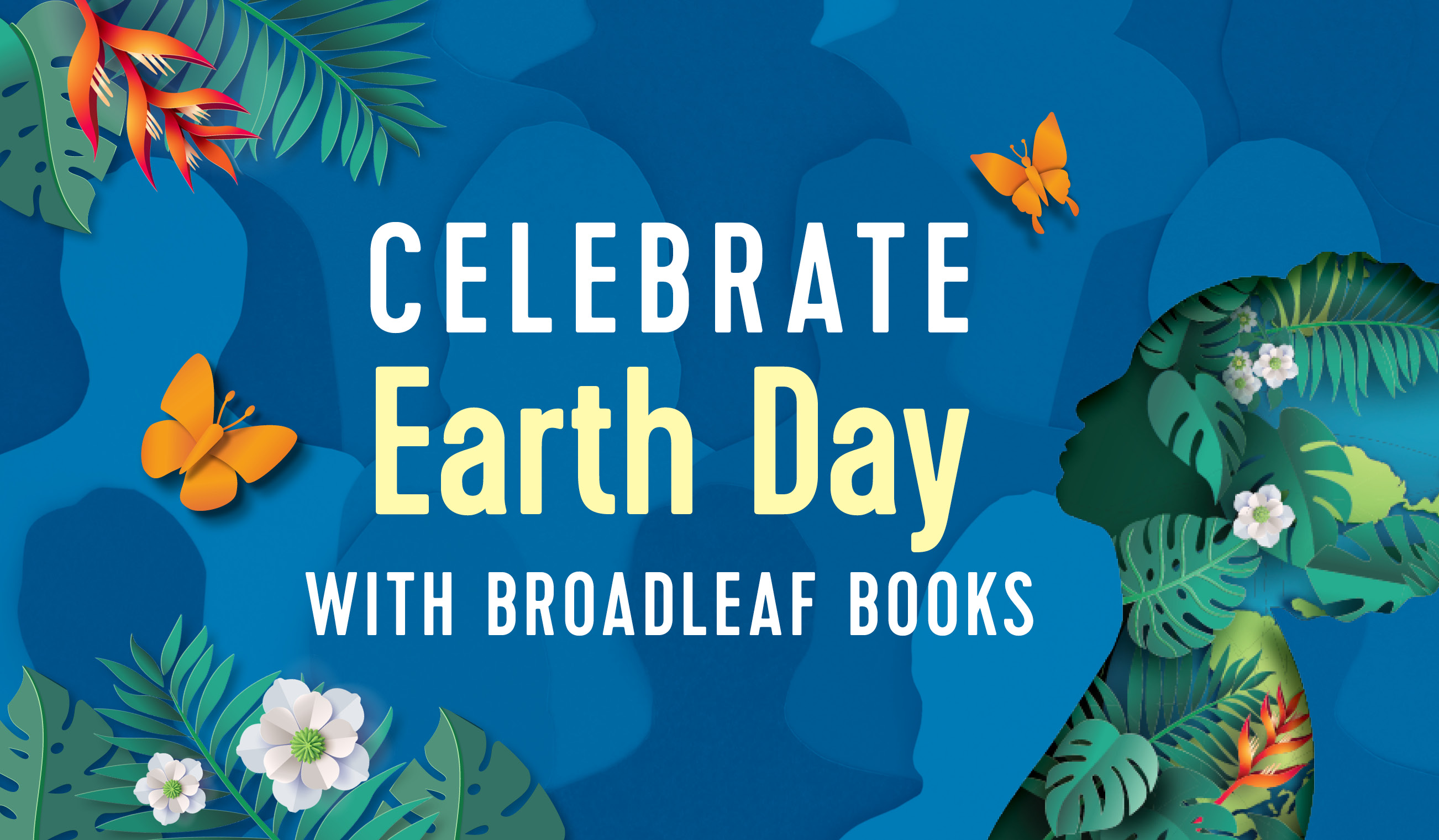 16 Books to Celebrate Earth Day with Broadleaf Books